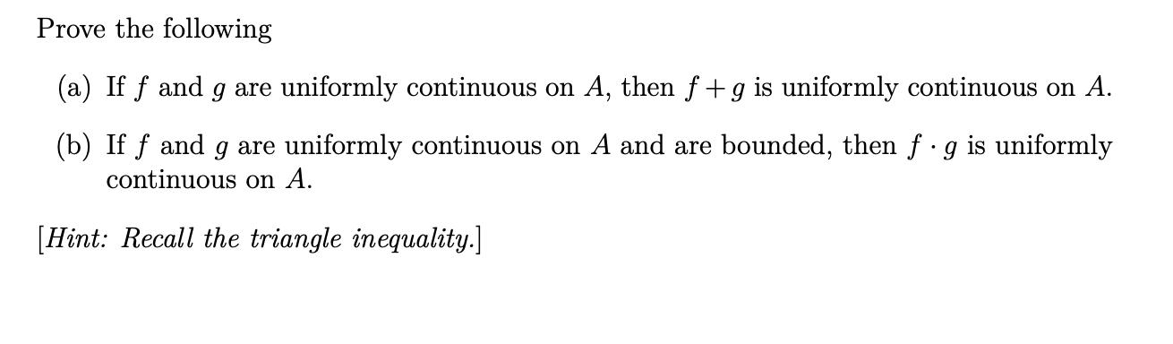Solved Prove the following (a) If f and g are uniformly | Chegg.com