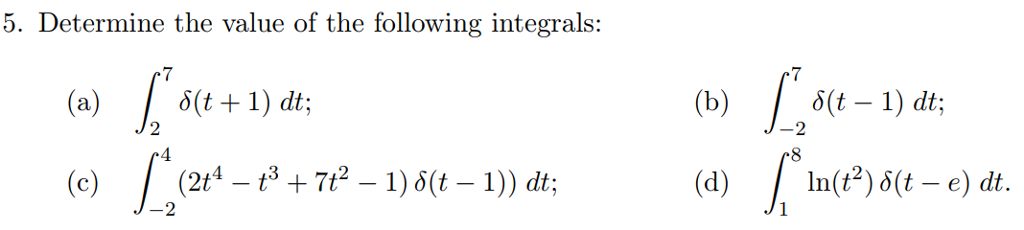 Solved 5. Determine the value of the following integrals: 7 | Chegg.com