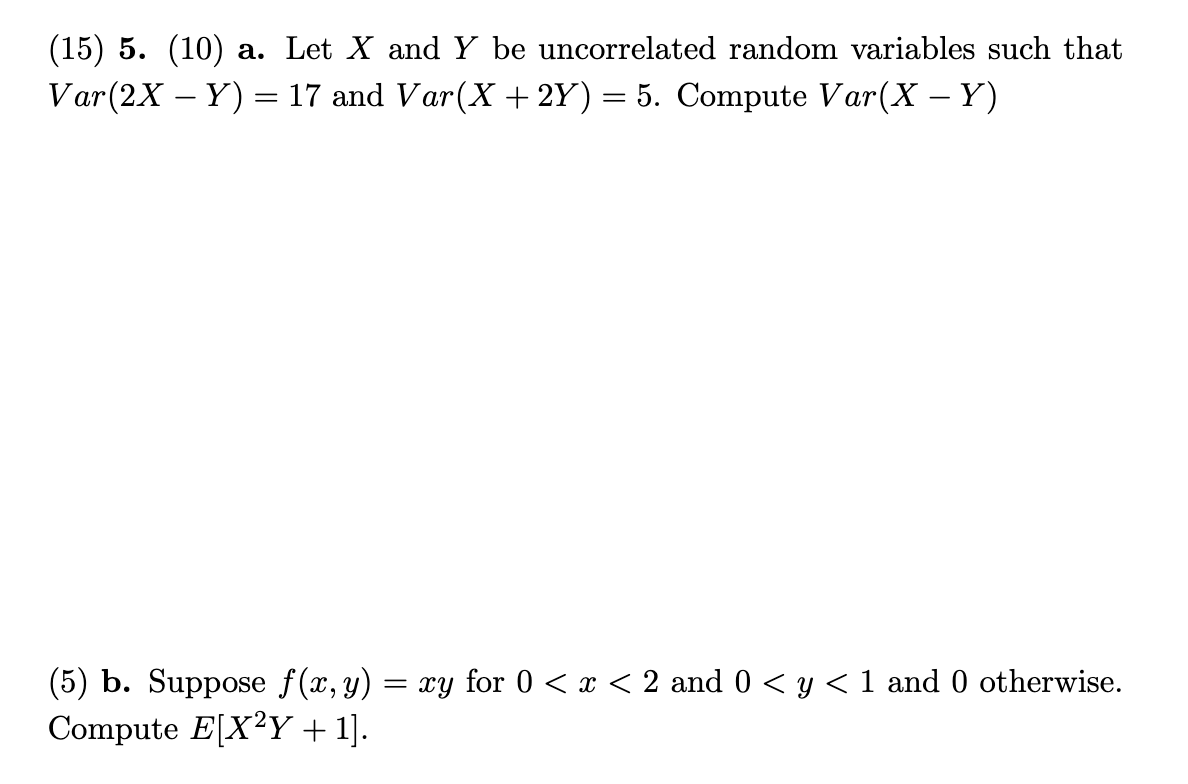 Solved (15) 5. (10) a. Let X and Y be uncorrelated random | Chegg.com