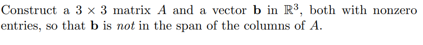 Solved Construct a 3×3 matrix A and a vector b in R3, both | Chegg.com