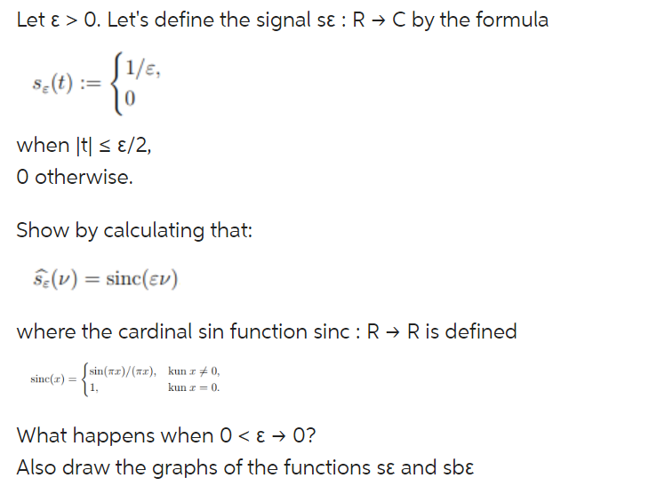 Solved Let ε>0. Let's define the signal sε:R→C by the | Chegg.com