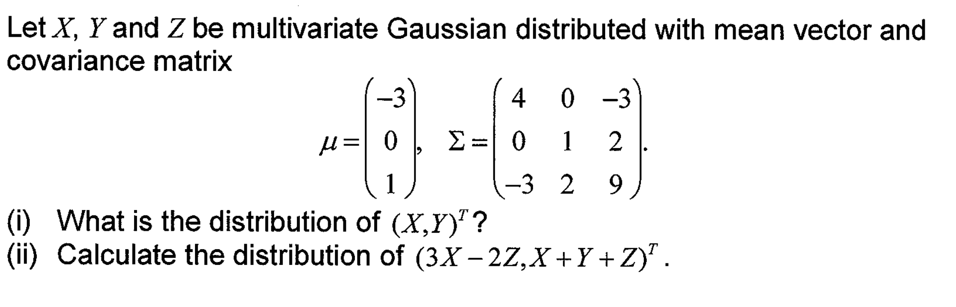 Solved Let X,Y and Z be multivariate Gaussian distributed | Chegg.com