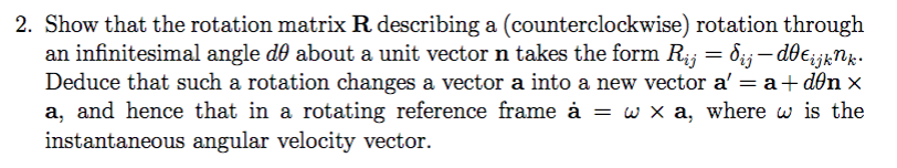 Solved 2. Show that the rotation matrix R describing a | Chegg.com