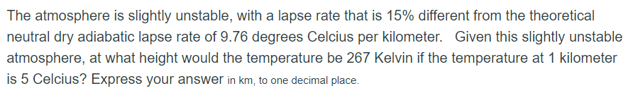 Solved The atmosphere is slightly unstable, with a lapse | Chegg.com
