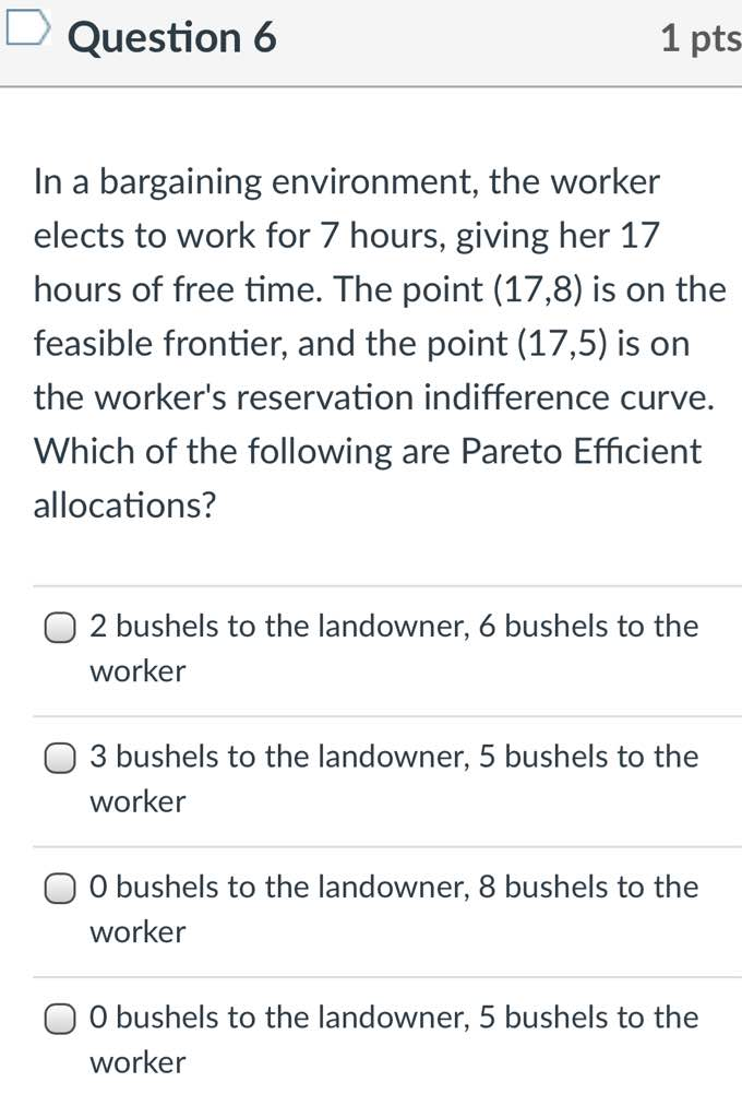 Solved D Question 6 1 pts In a bargaining environment, the | Chegg.com