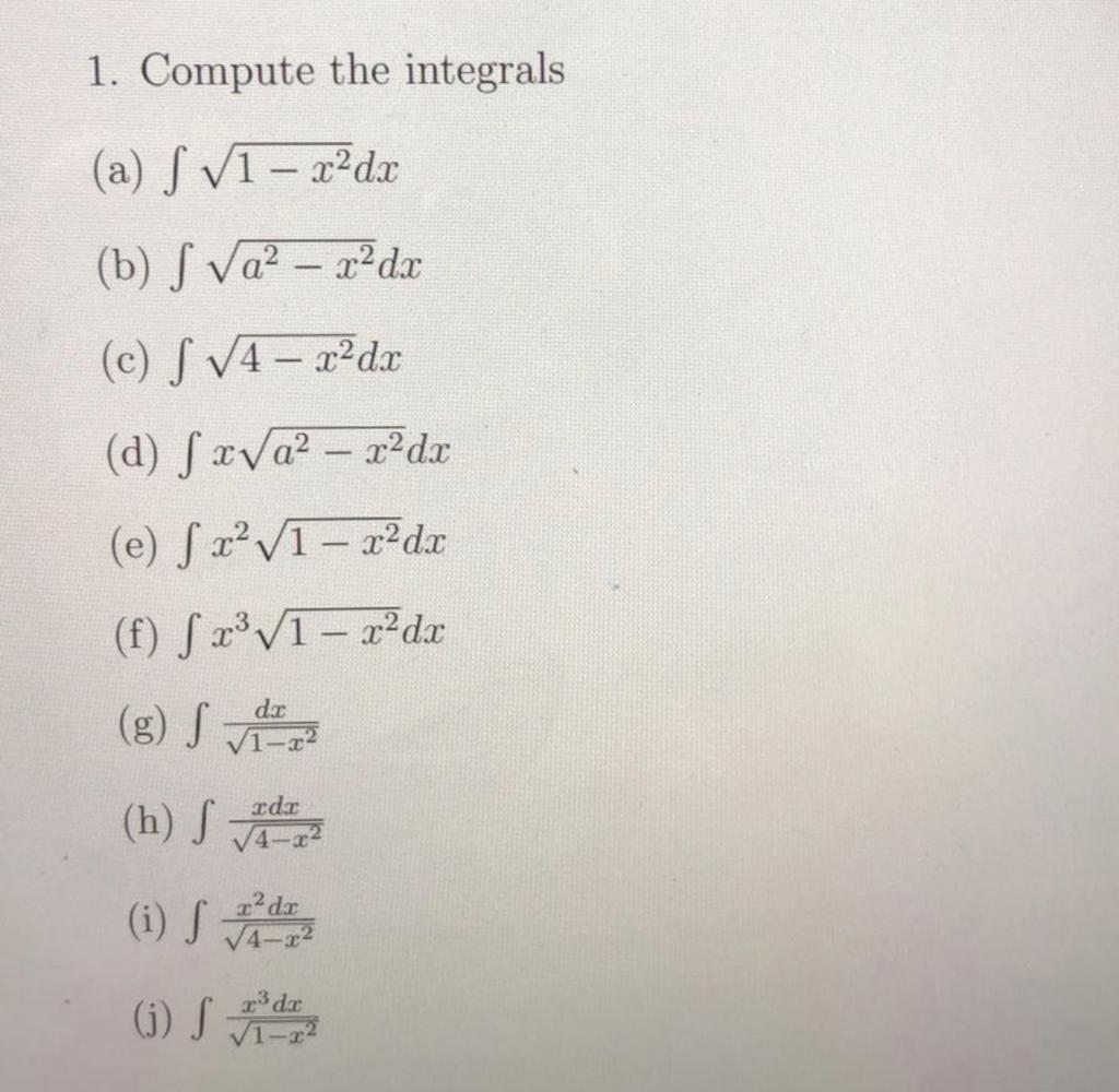 Solved 1. Compute the integrals (a) √ √1-x²dx (b) ſ √a² − | Chegg.com