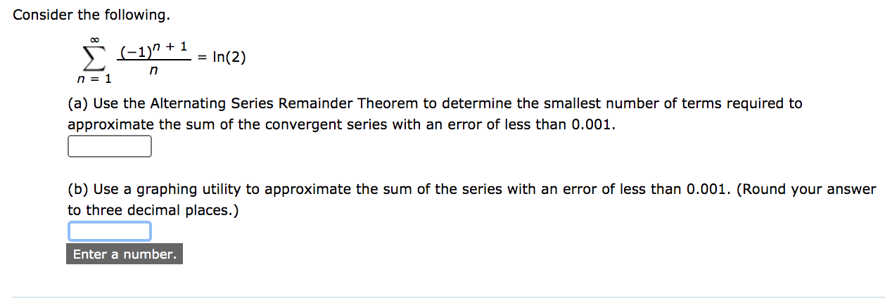 Solved Consider the following. (-1)" in + 1 n = In(2) n = 1 | Chegg.com