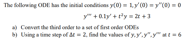 Solved following ODE has the initial conditions | Chegg.com
