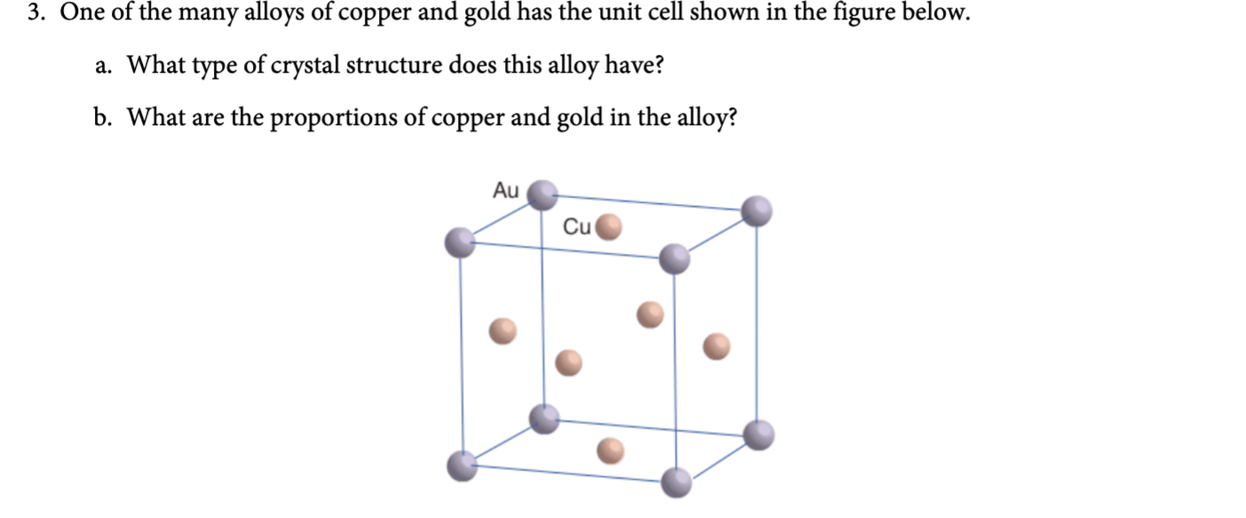 Solved 3. One of the many alloys of copper and gold has the | Chegg.com