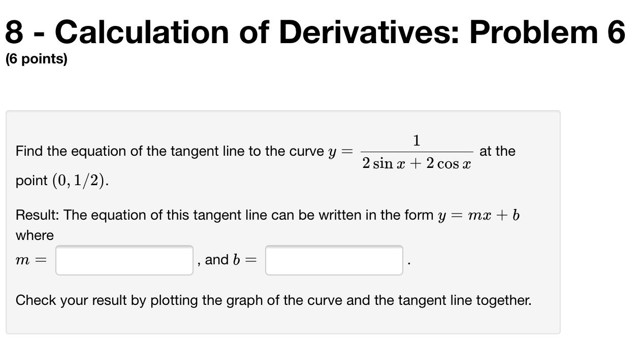 Solved 8 - Calculation of Derivatives: Problem 6 (6 points) | Chegg.com
