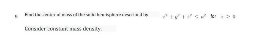 Solved 9. Find the center of mass of the solid hemisphere | Chegg.com