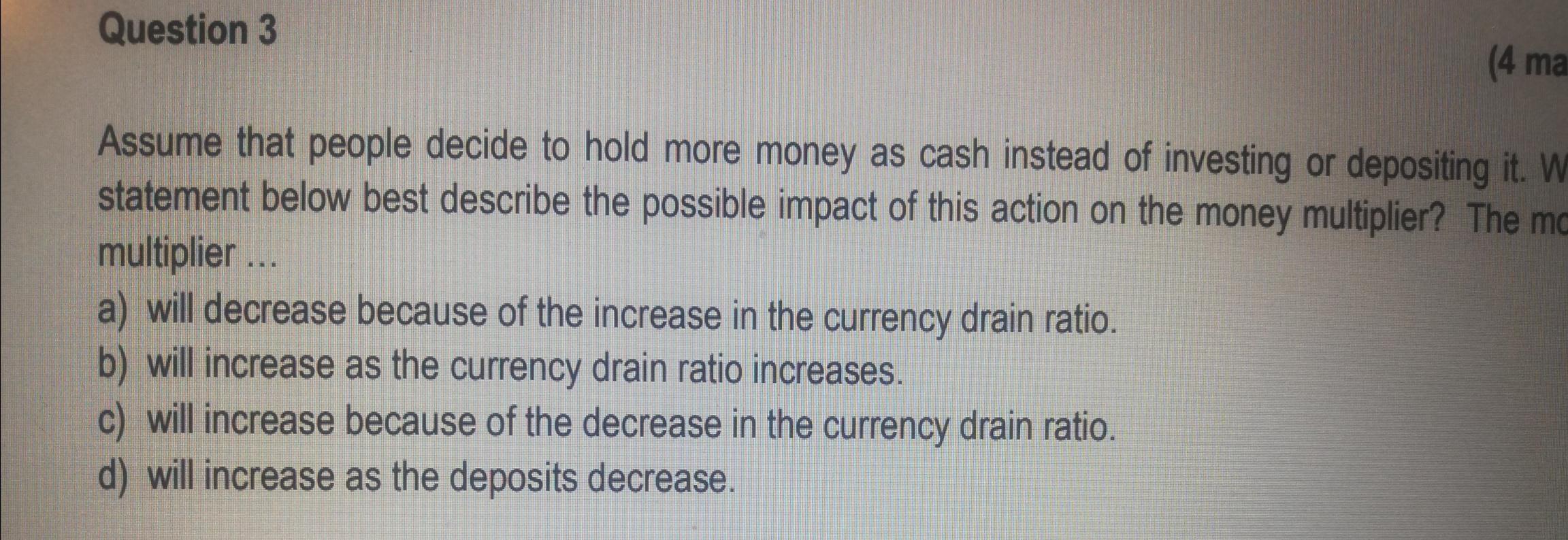 Solved Assume that people decide to hold more money as cash | Chegg.com
