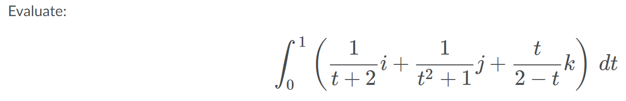 Solved Evaluate: 1 () 1 + 2 +1 7+ t -kl dt 2 - t t+2 | Chegg.com