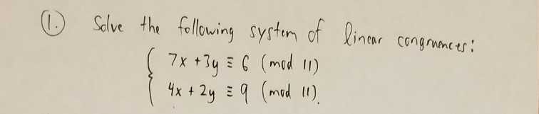 Solved 1. Solve the following system of linear congruences: | Chegg.com