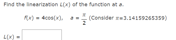 Solved Find the linearization L(x) ﻿of the function at | Chegg.com