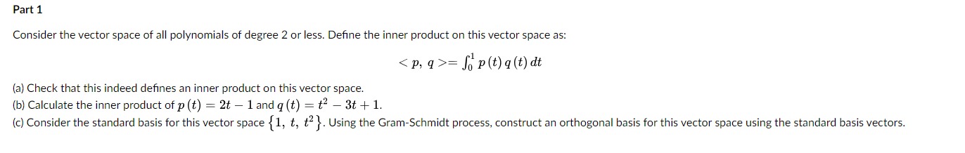 Solved Part 1 Consider The Vector Space Of All Polynomials Chegg