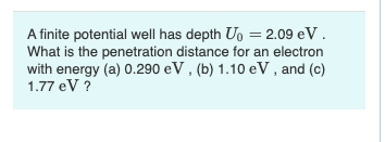 Solved A finite potential well has depth Uo = 2.09 eV. What | Chegg.com