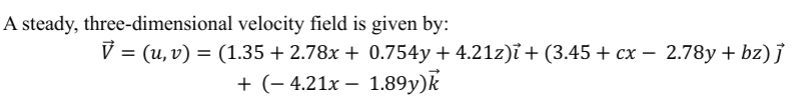 Solved Calculate constants b and c such that the flow field | Chegg.com