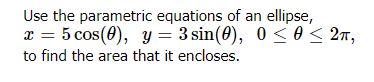 Solved Use the parametric equations of an ellipse, x = 5 | Chegg.com
