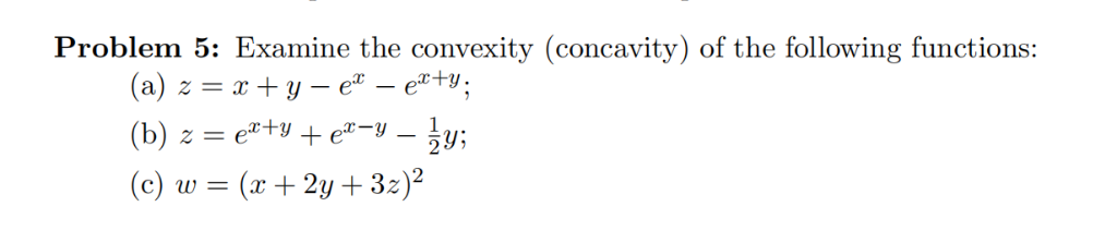 Solved Problem 5: Examine the convexity (concavity) of the | Chegg.com