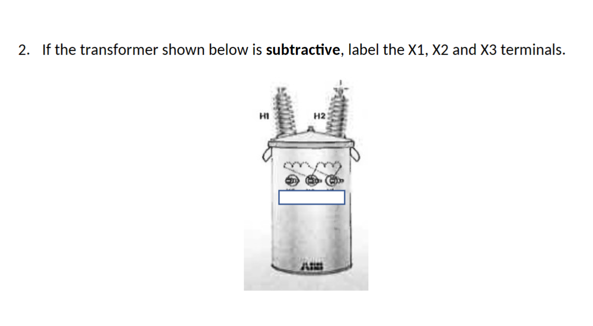 Solved 2. If the transformer shown below is subtractive, | Chegg.com