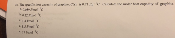 Solved 10. The specific heat capacity of graphite, C(s), is | Chegg.com