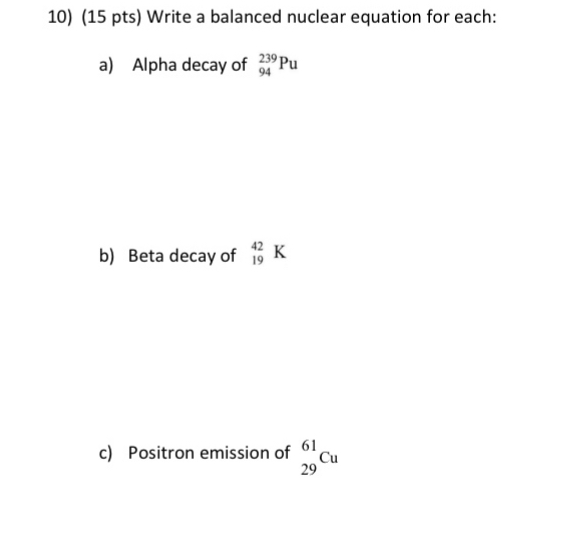 Solved 10) (15 pts) Write a balanced nuclear equation for | Chegg.com