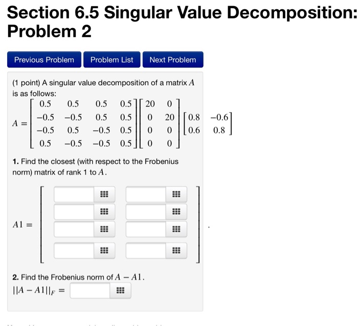 Solved Section 6.5 Singular Value Decomposition: Problem 2 | Chegg.com Solved Section 6.5 Singular Value Decomposition: Problem 2 | Chegg.com
