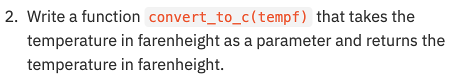 Solved 2. Write a function convert_to_c(tempf) that takes | Chegg.com