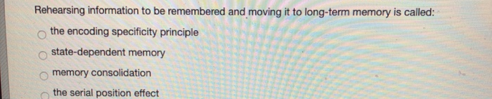 Solved Rehearsing information to be remembered and moving it | Chegg.com
