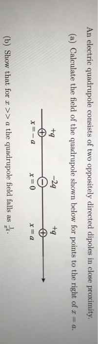 Solved An electric quadrupole consists of two oppositely | Chegg.com