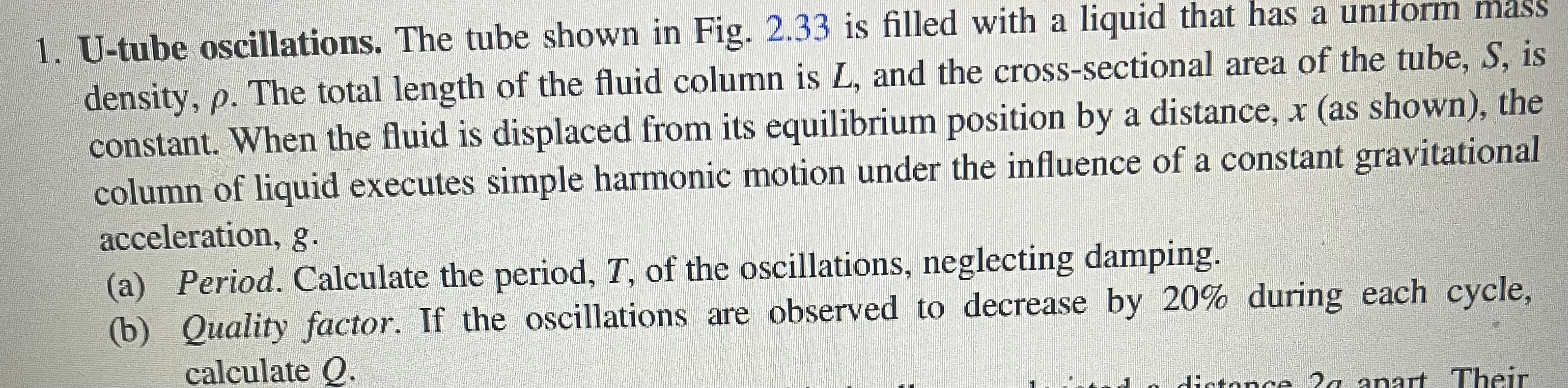 Solved 1. U-tube oscillations. The tube shown in Fig. 2.33 | Chegg.com