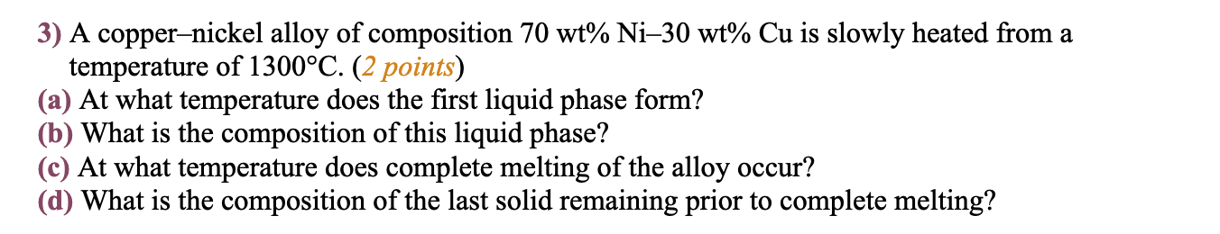 Solved 3) A copper-nickel alloy of composition 70 wt% Ni–30 | Chegg.com
