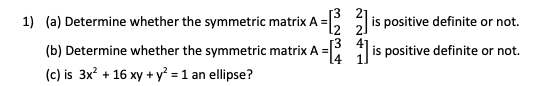 Solved 1) (a) Determine whether the symmetric matrix | Chegg.com