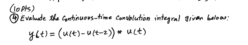 Solved (lopts) Evaluate the continuous-time convolution | Chegg.com