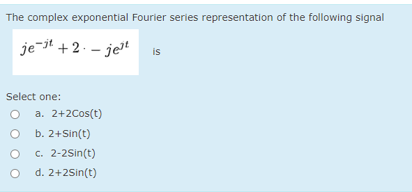 Solved je 31 +2:- jeit The complex exponential Fourier | Chegg.com