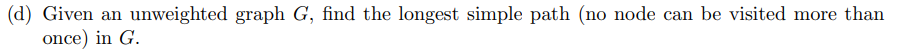 Solved We call the problem in Question 3d LONGEST-PATH. | Chegg.com