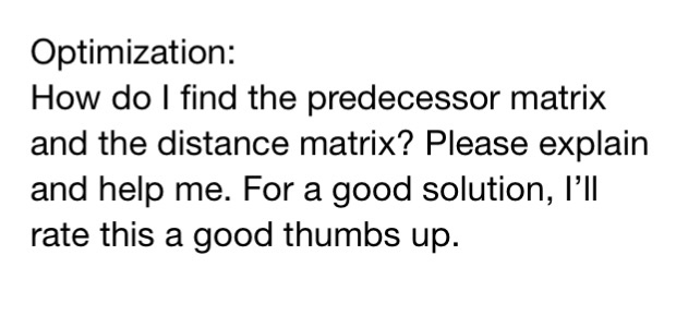 Solved Optimization: How do I find the predecessor matrix | Chegg.com
