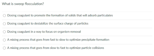 Solved What is sweep flocculation? Dosing coagulant to | Chegg.com