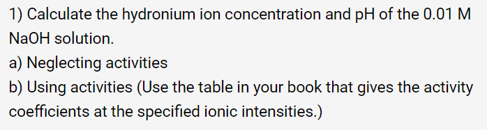 Solved 1) Calculate the hydronium ion concentration and pH | Chegg.com