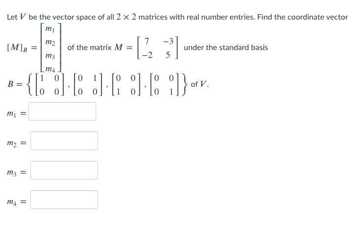 Solved Let V be the vector space of all 2 x 2 matrices with | Chegg.com