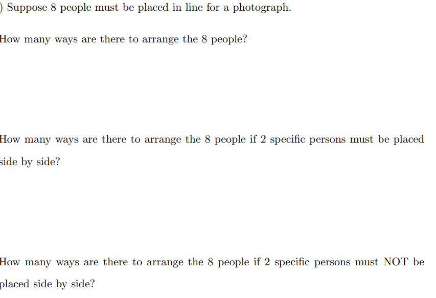 Solved ) Suppose 8 people must be placed in line for a | Chegg.com
