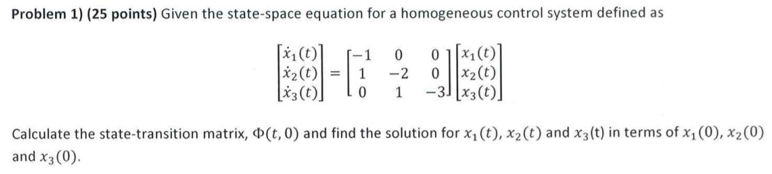 Solved Problem 1) (25 points) Given the state-space equation | Chegg.com
