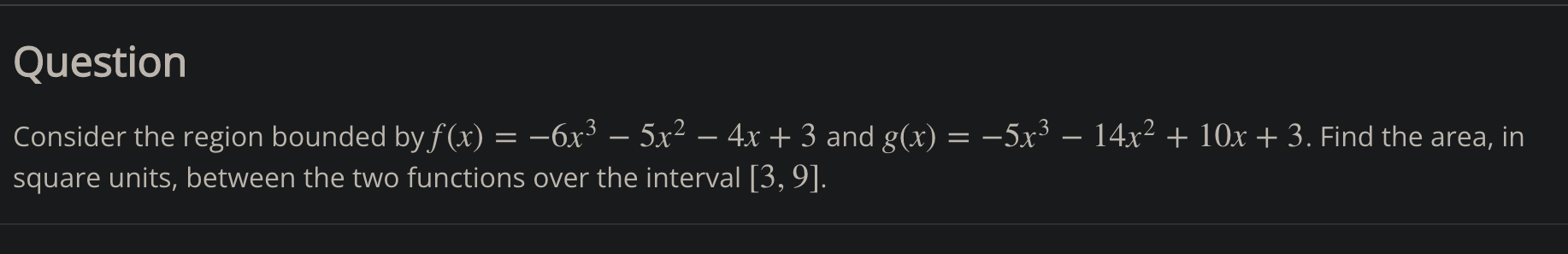 Solved Question = Consider the region bounded by f(x) = –6x3 | Chegg.com