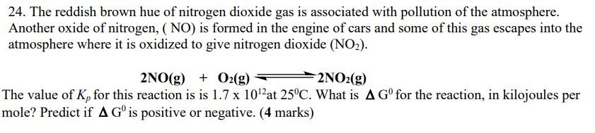 Solved 24. The reddish brown hue of nitrogen dioxide gas is | Chegg.com