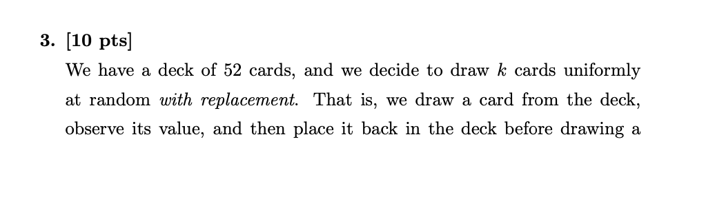 Solved 3. [10pts] We have a deck of 52 cards, and we decide | Chegg.com