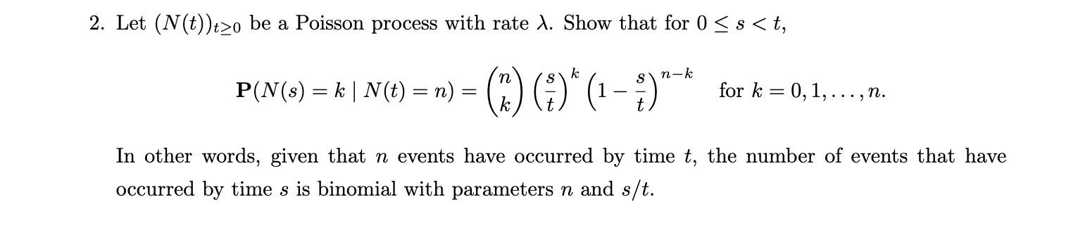 Solved 2. Let (N(t))t>o be a Poisson process with rate 1. | Chegg.com