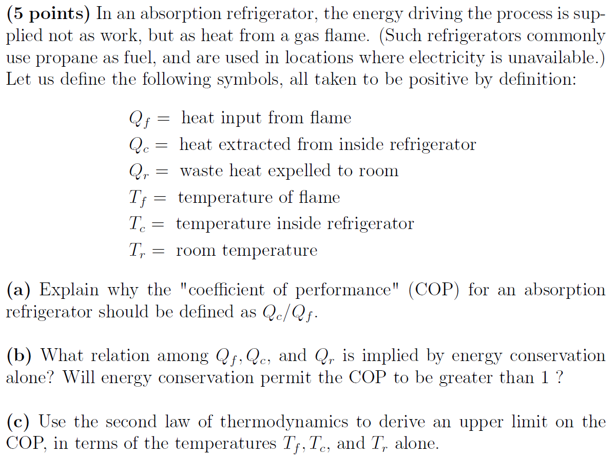 Solved In an absorption refrigerator, the energy driving the | Chegg.com