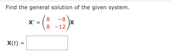 Solved Find the general solution of the given system. | Chegg.com