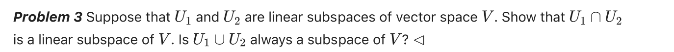Solved Problem 3 Suppose that U1 and U2 are linear subspaces | Chegg.com